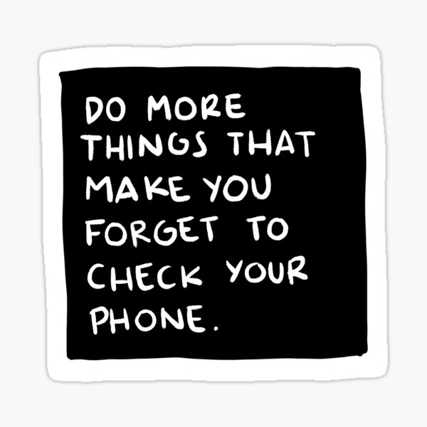 "FORGET TO CHECK YOUR PHONE" Sticker for Sale by lorennsd | Redbubble
