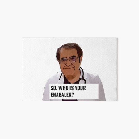 "Dr Now ORIGINAL, Dr Now, Doctor Now, so who is your enabler " Art ...