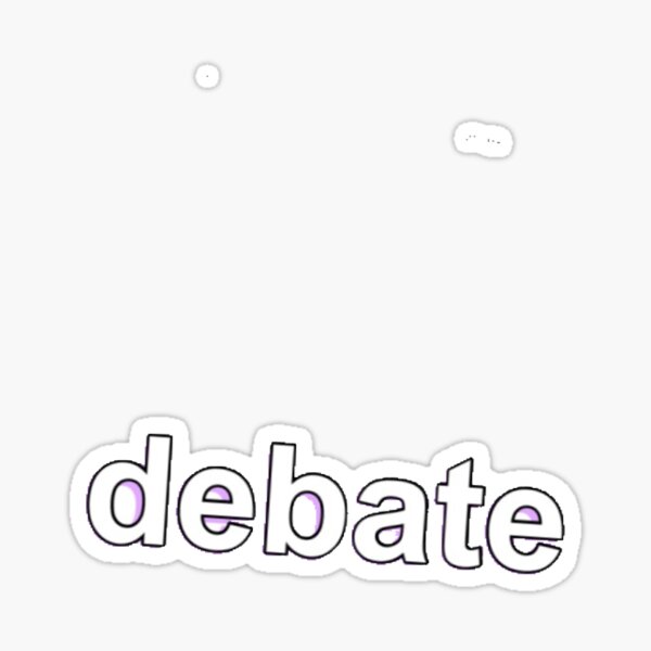 Debate Stickers | Redbubble