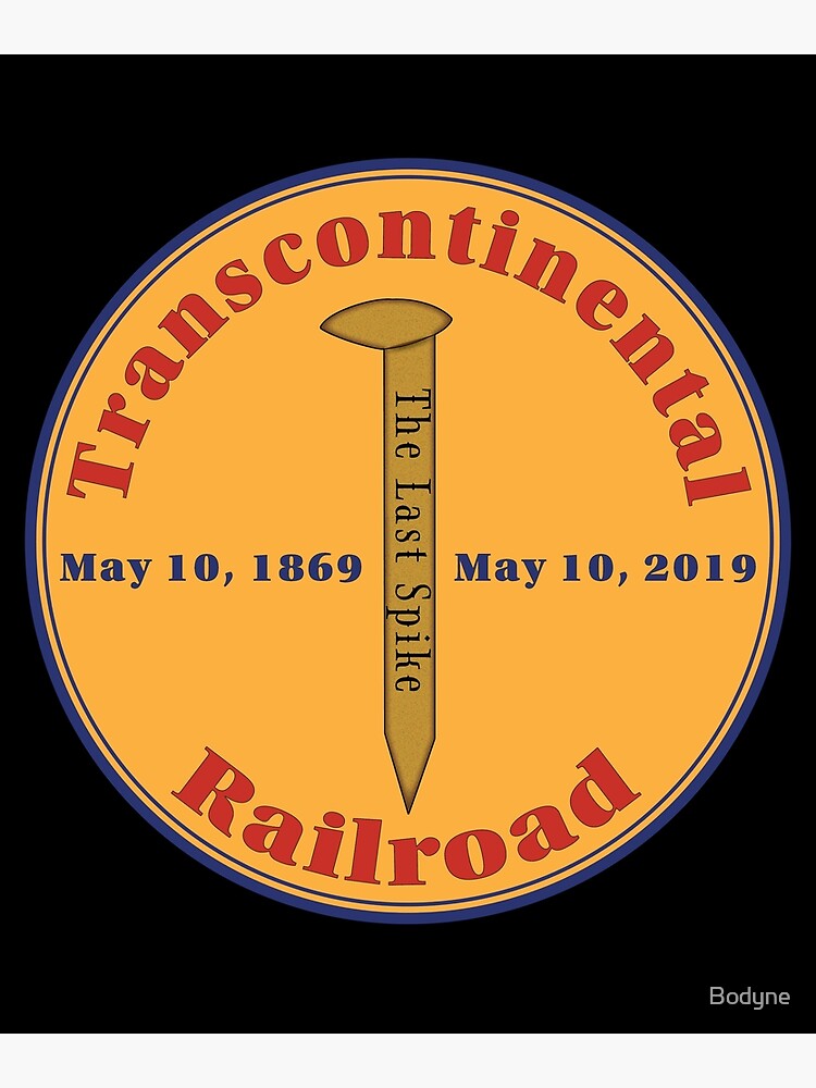 "First Transcontinental Railroad" Poster by Bodyne | Redbubble