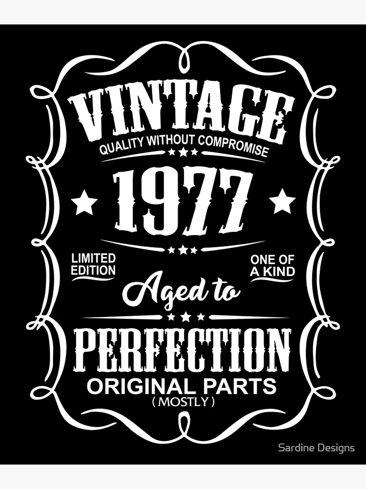 "Vintage 1977 Aged To Perfection Original Parts" Photographic Print for ...