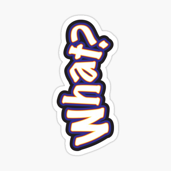 "What – Colourful Graffiti-style Lettering – Upright" Sticker for Sale ...