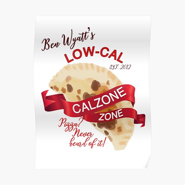 "Low-Cal Calzone Zone" Poster by paigemarie13 | Redbubble