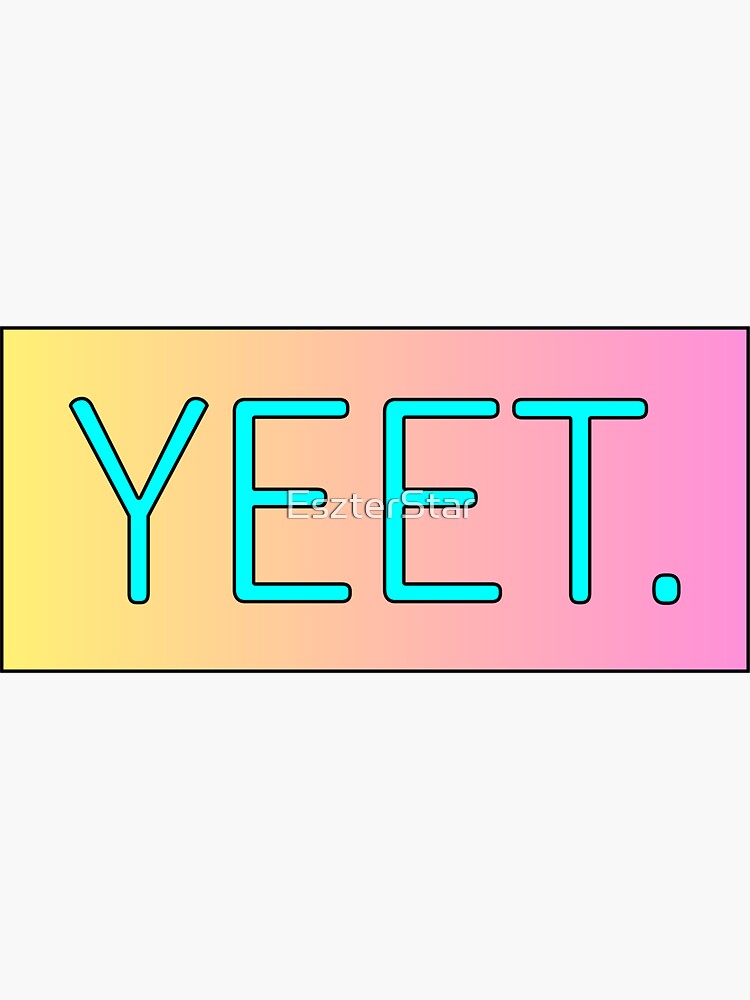 "yeet." Sticker for Sale by EszterStar | Redbubble
