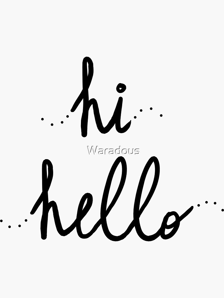 "Hi Hello" Sticker by Waradous | Redbubble
