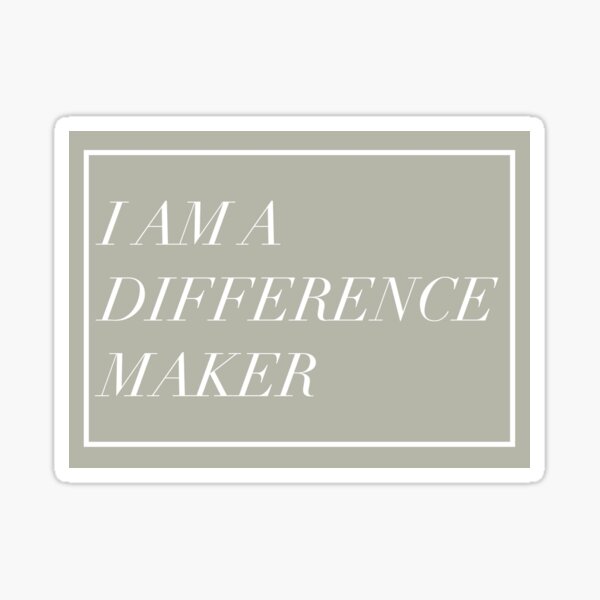"Difference Maker" Sticker for Sale by allison23 | Redbubble
