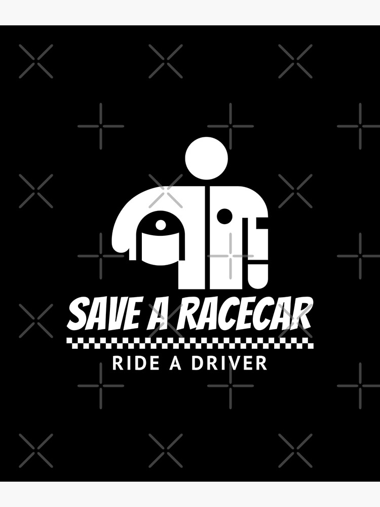 Lámina fotográfica «Save A Race Car Ride A Driver Funny Racing Design ...