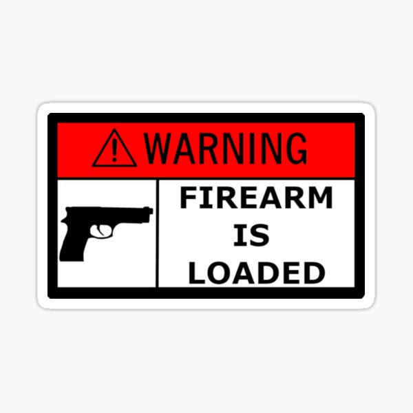 "Warning Firearm is Loaded" Sticker for Sale by haruny | Redbubble