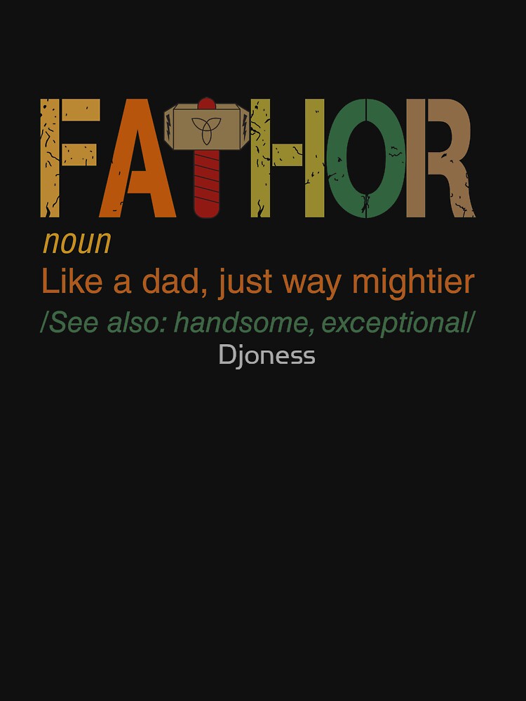 "Fa-Thor Like a Dad Just Way Mightier" Essential T-Shirt for Sale by ...