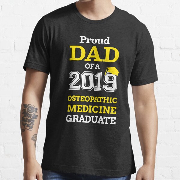 "2019 Graduation Dad Osteopathic Medicine Graduate" T-shirt for Sale by ...