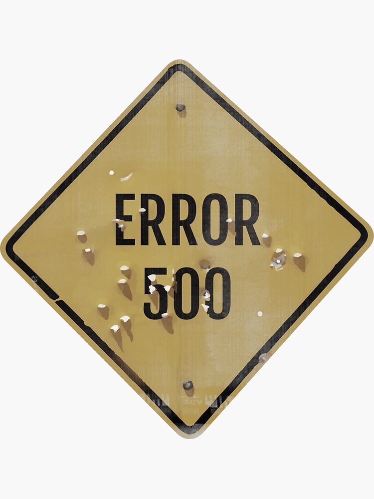 "Error 500 Sticker" Sticker for Sale by TornCity | Redbubble
