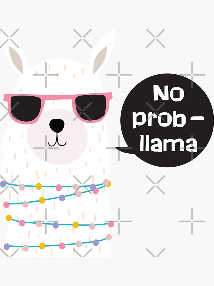 "No Prob-llama non problema llama pun" Sticker for Sale by CafePretzel ...