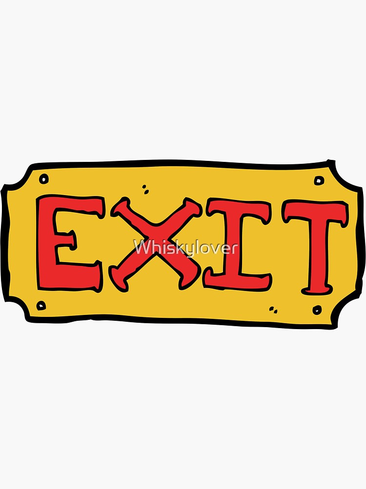 "Exit Exit Sign Cool funny sayings t-shirt design yellow" Sticker by ...