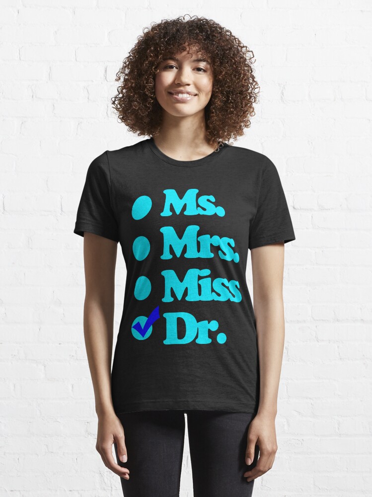 "Physician product - Miss Ms Mrs Dr - Doc Gifts" T-shirt by stuch75 ...