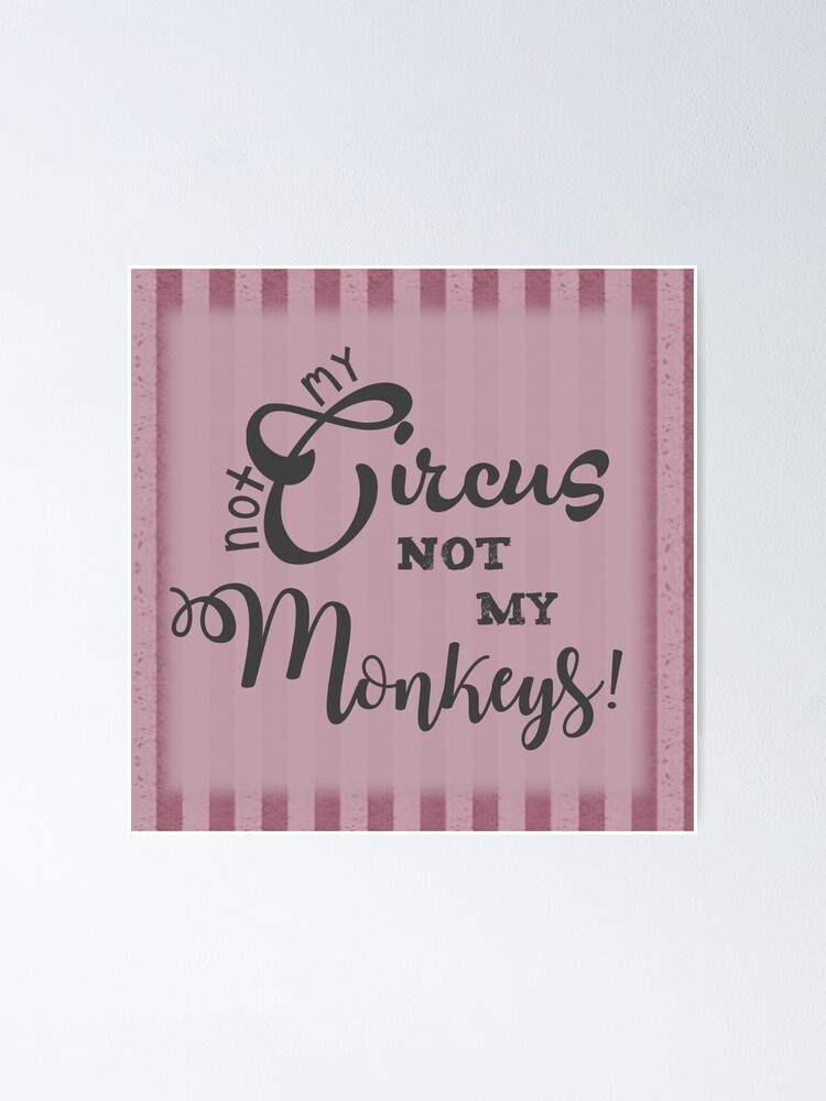 "Circus Monkeys sign" Poster by Cbakke | Redbubble