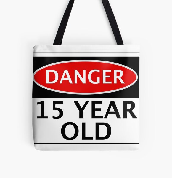 "DANGER 15 YEAR OLD, FAKE FUNNY BIRTHDAY SAFETY SIGN" Tote Bag by ...