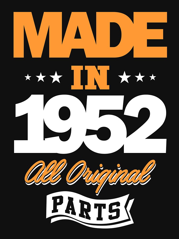 "Made in 1952" T-shirt for Sale by RafaelLopezz | Redbubble | made in ...