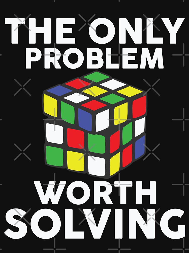 "The Only Problem Worth Solving" T-shirt for Sale by hqtrends ...