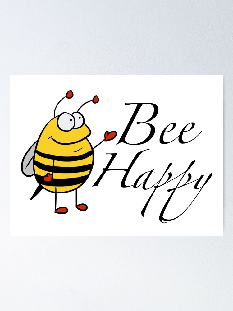 "Bee Happy" Poster by jdraws | Redbubble