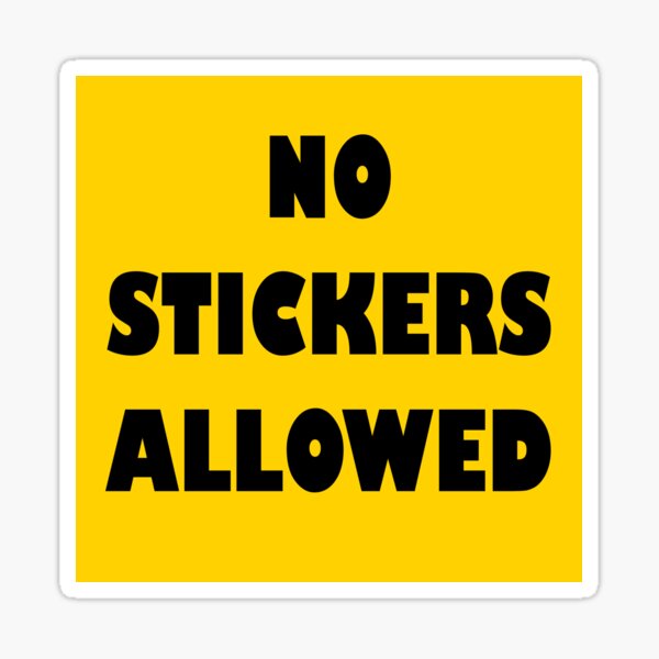 "No Stickers Allowed" Sticker for Sale by SkullCity | Redbubble