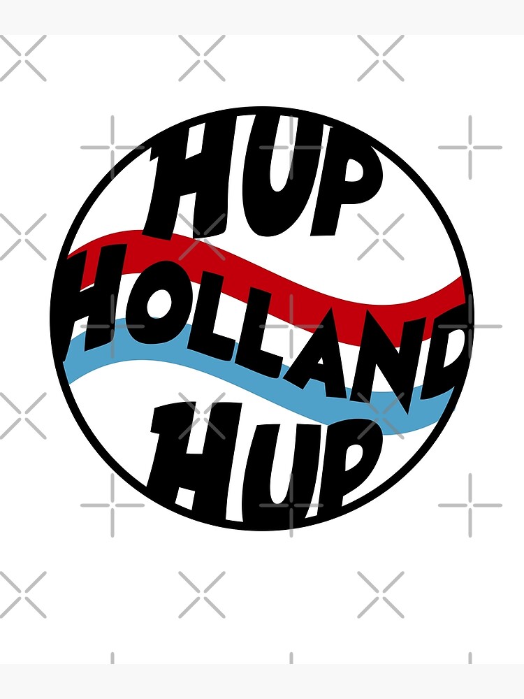 "Hup Holland Hup - Dutch National Football Team" Poster for Sale by ...