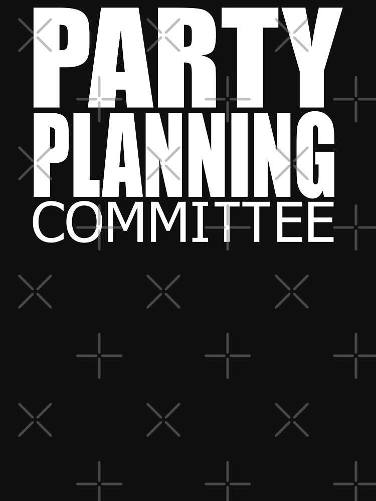 "Party Planning Committee" Essential T-Shirt for Sale by everything ...