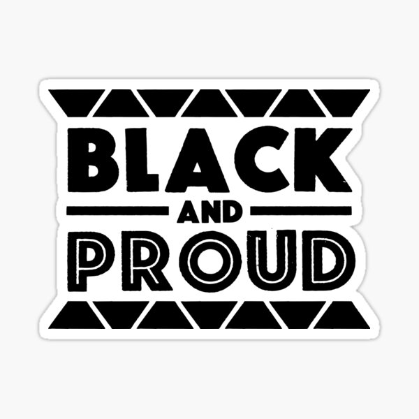 "Black and Proud" Sticker by JeromeArt | Redbubble