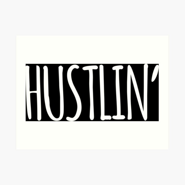 Kunstdruck for Sale mit "Hustlin '1" von tee4daily | Redbubble
