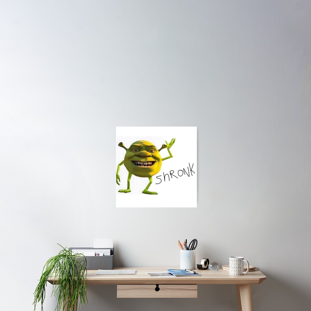 "shronk" Poster for Sale by laserducktra | Redbubble