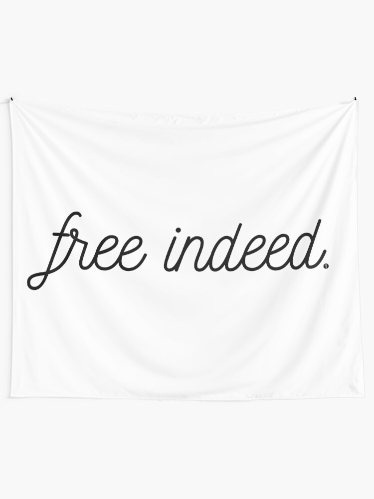 "free indeed. " Tapestry by sarahpump | Redbubble