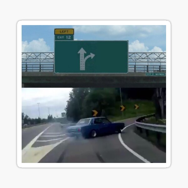 "Left Exit 12 Off Ramp Meme" Sticker for Sale by FlashmanBiscuit ...