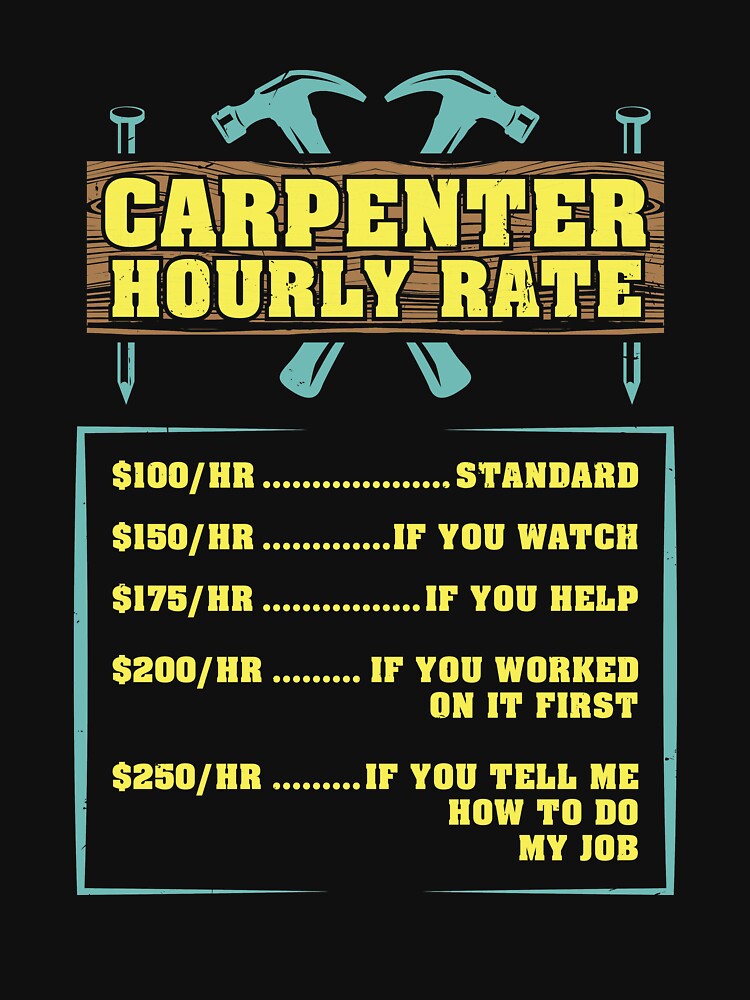 "Carpenter Hourly Rate" Essential T-Shirt for Sale by Marcid95 | Redbubble