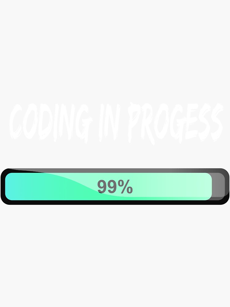"Coding in progress" Sticker for Sale by xeron32 | Redbubble
