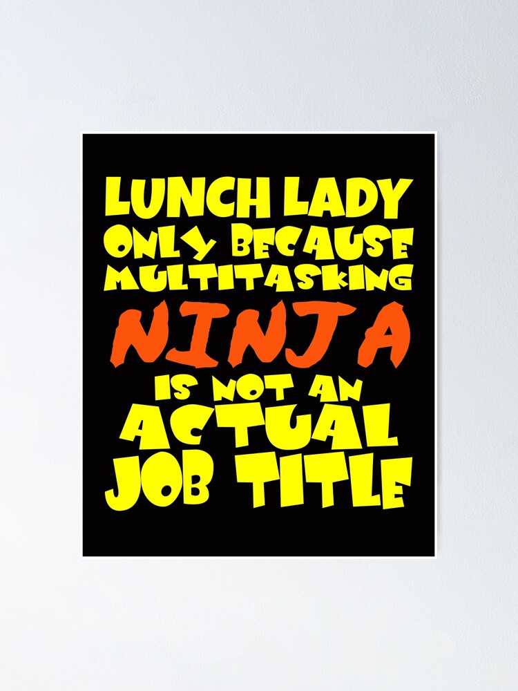 "Lunch Lady Multitasking Ninja" Poster for Sale by TrndSttr | Redbubble