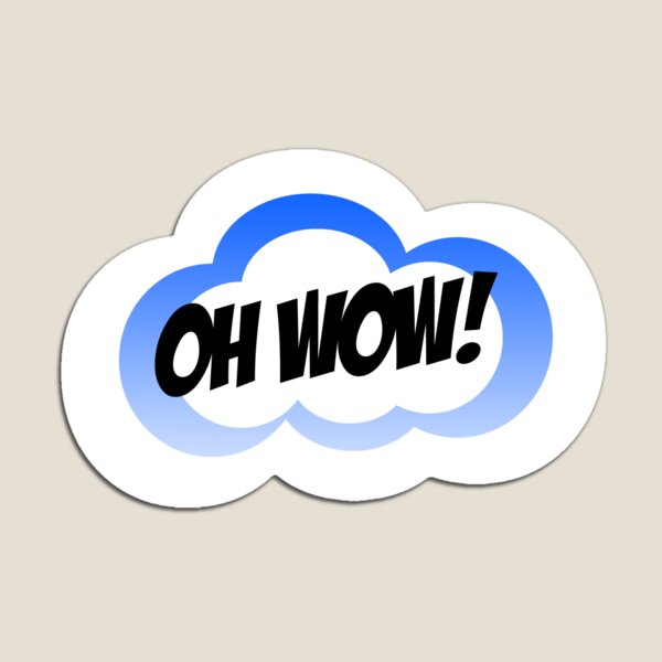 Oh Wow Gifts & Merchandise | Redbubble