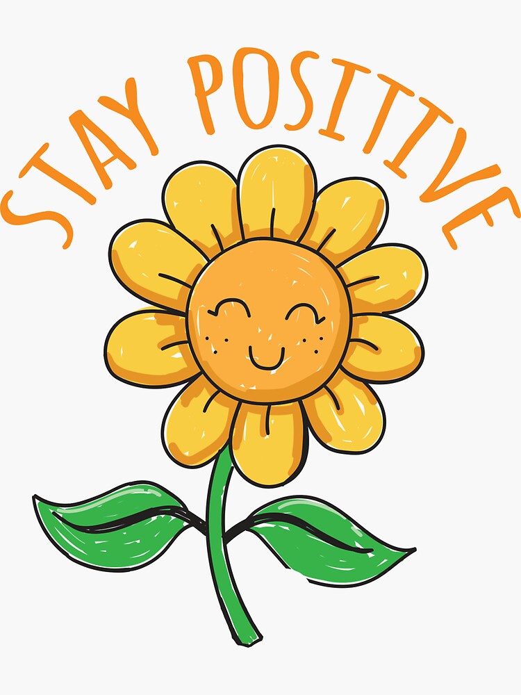 "Stay Positive Cute Sunflower" Sticker for Sale by Logic72 | Redbubble