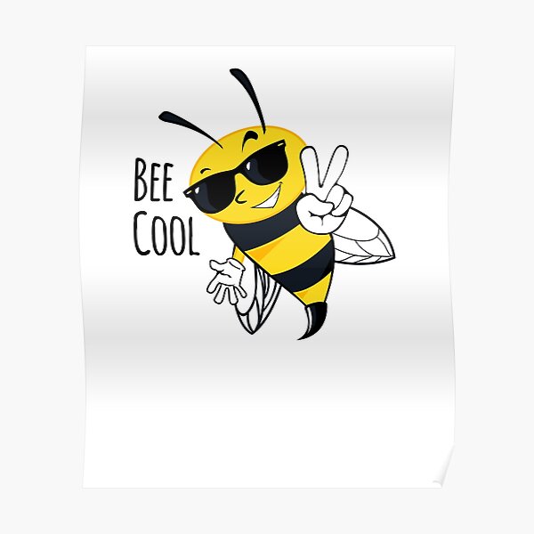 "Bee Cool - Bee" Poster for Sale by Logic72 | Redbubble
