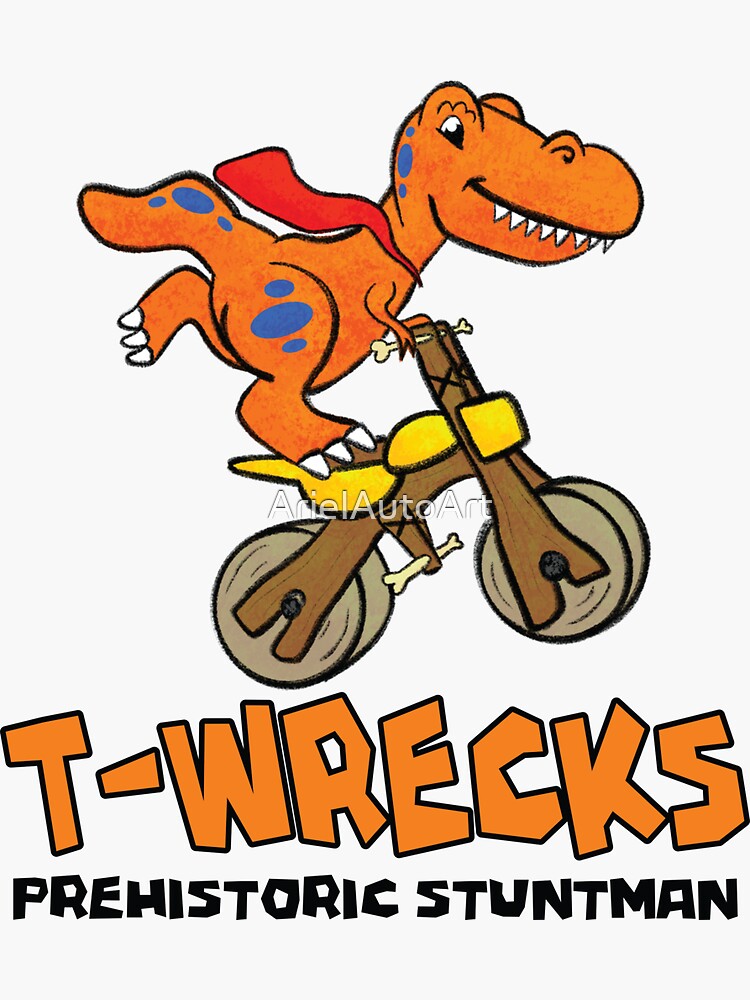 "T-Wrecks Prehistoric Stuntman" Sticker for Sale by ArielAutoArt ...