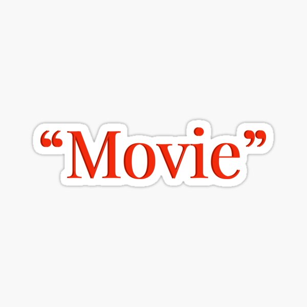 ""Movie"" Sticker by Softshelltaco | Redbubble