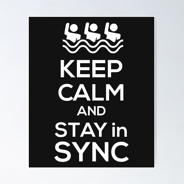 "Keep Calm And Stay In Sync" Poster for Sale by jaygo | Redbubble