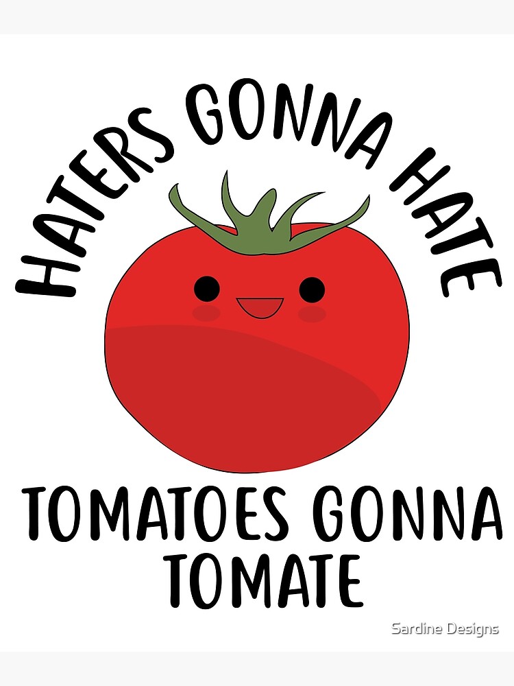 Tomatoes Gonna Tomate