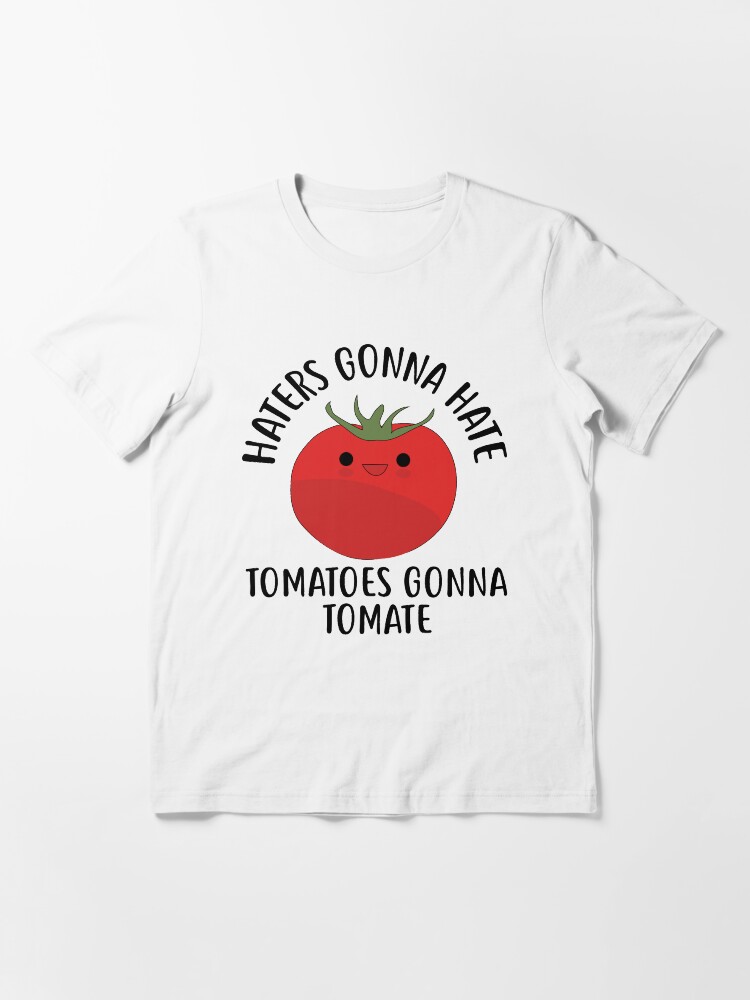 "Haters Gonna Hate Tomatoes Gonna Tomate Funny Kawaii Tomato" T-shirt ...
