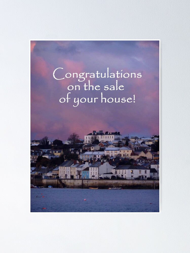 "Congratulations on the Sale of your House" Poster by Sita | Redbubble