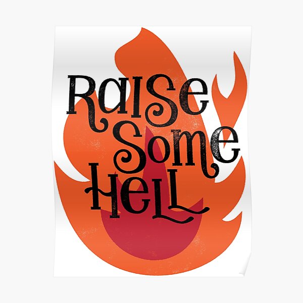 Raise Hell Posters | Redbubble
