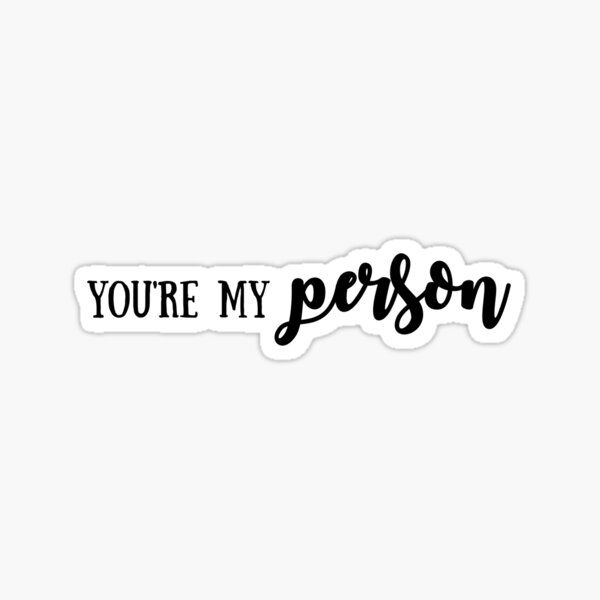 Your My Person Stickers | Redbubble