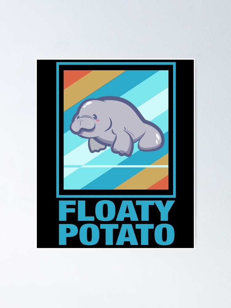"Vintage Manatee Save the Floaty Potatoes" Poster for Sale by Whynot123 ...