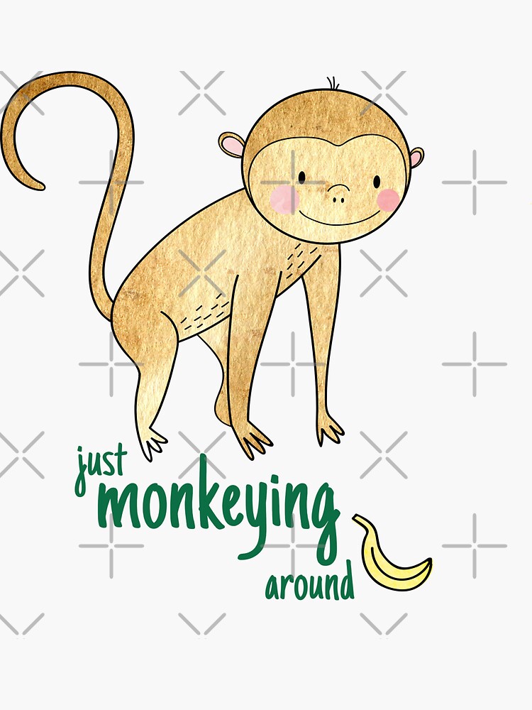 "Just Monkeying Around" Sticker for Sale by blackwatercre8 | Redbubble