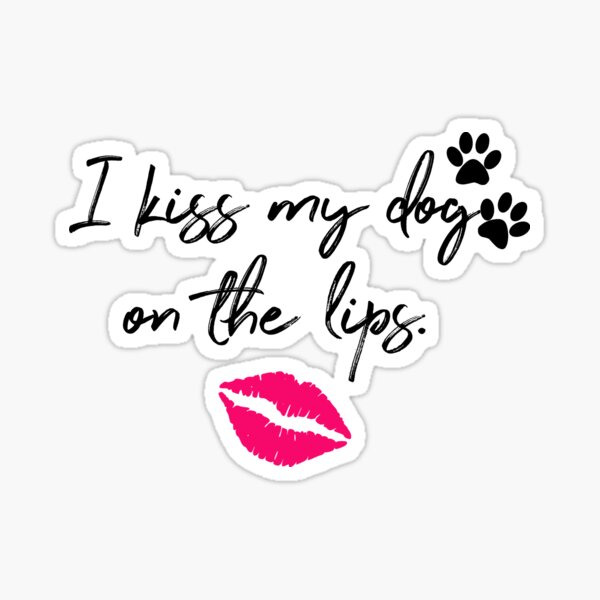 Pegatina «Beso a mi perro en los labios. - Lápiz labial y huellas de ...