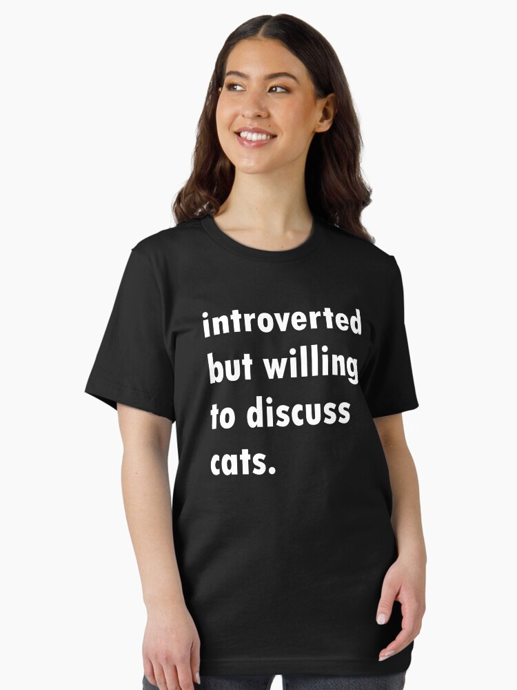 "Introverted But Willing To Discuss Cats" Essential T-Shirt for Sale by ...