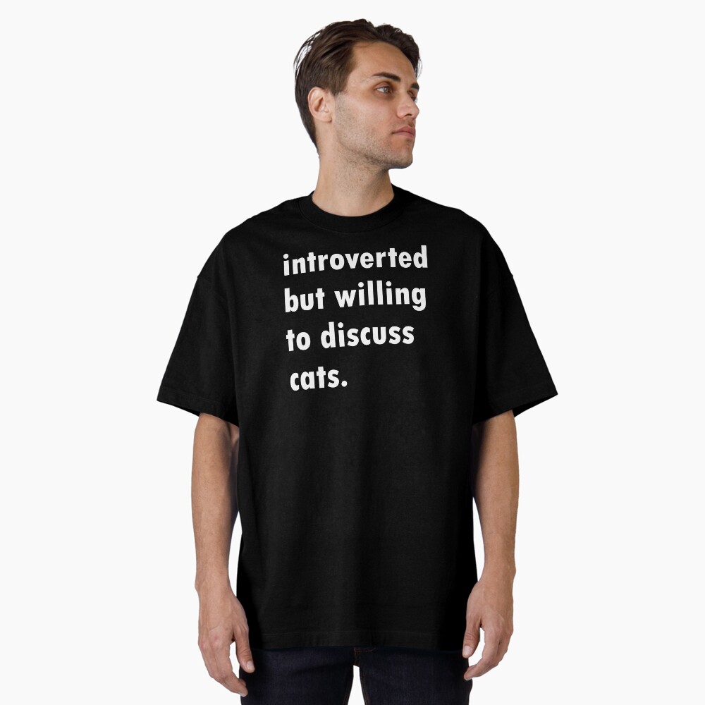 "Introverted But Willing To Discuss Cats" Essential T-Shirt for Sale by ...
